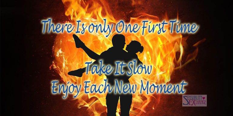 Everything is the first time in a fresh relationship. Take it slow and ...